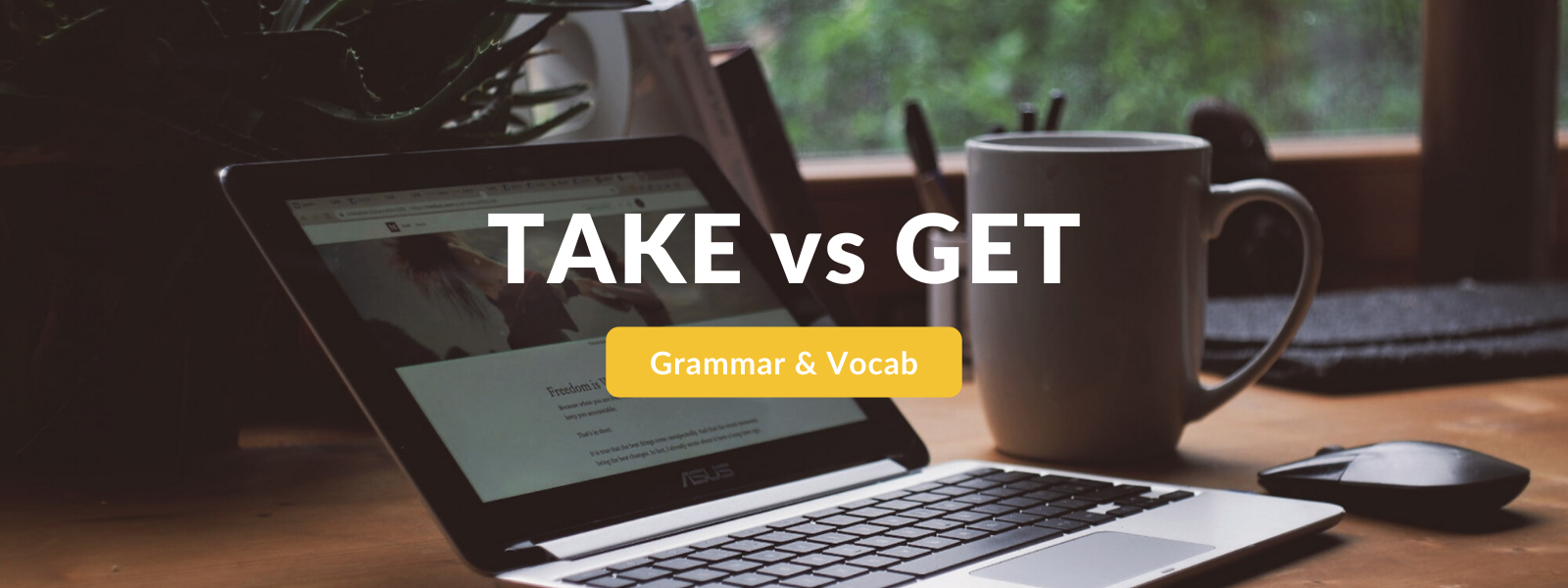 Take vs Get (includes examples and exercises) - Talaera